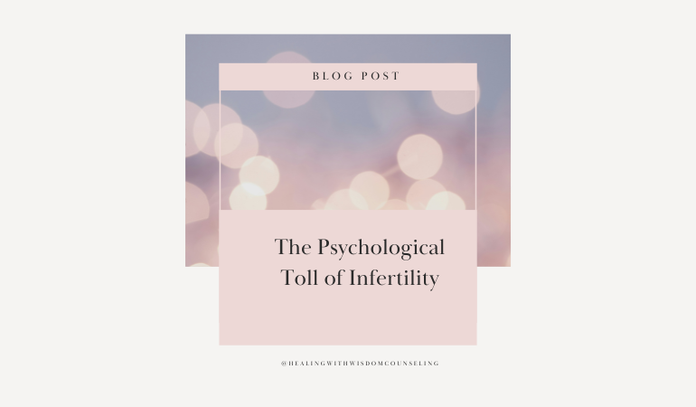 The Psychological Toll of Infertility · Healing with Wisdom